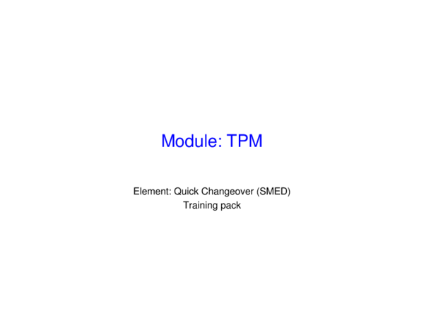 (PDF) Module: TPM Element: Quick Changeover (SMED) Training pack
