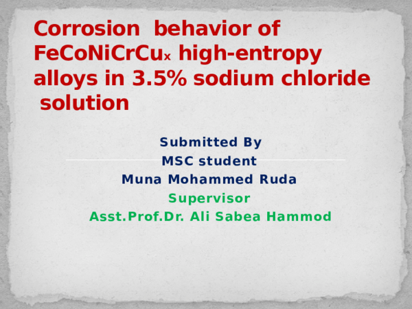 (PPT) corrosion behavior of FeCoNiCr Cux high entropy alloy in 3.5% NaCl solution ..pptx