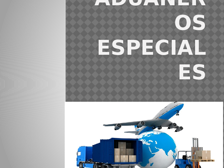 (PPT) DESTINOS ADUANEROS ESPECIALES