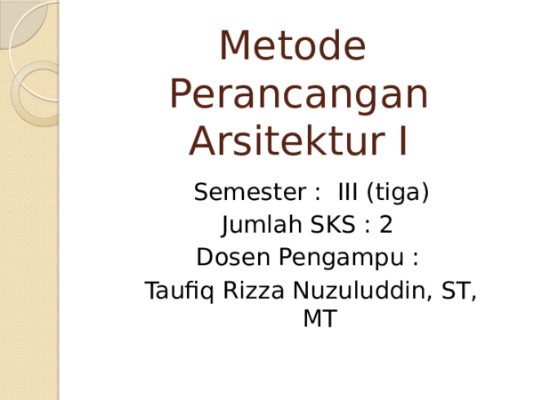 (PPT) Metode Perancangan Arsitektur I pertemuan 1