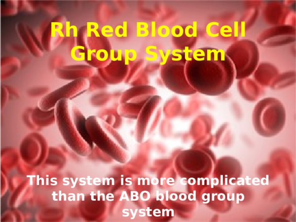 (PPT) Rh Red Blood Cell Group System