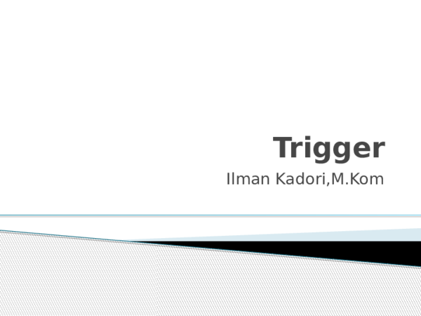 (PPT) Slide Perancangan Basis Data Mysql - Trigger