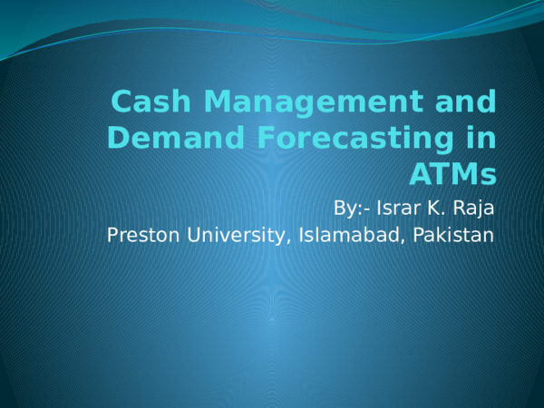 (PPT) Cash Management and Demand Forecasting in ATMs.pptx