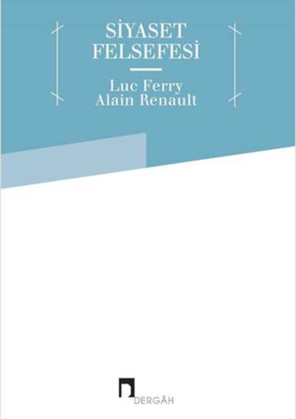 (PDF) Çeviri: Luc Ferry, Alain Renaut; Siyaset Felsefesi.pdf