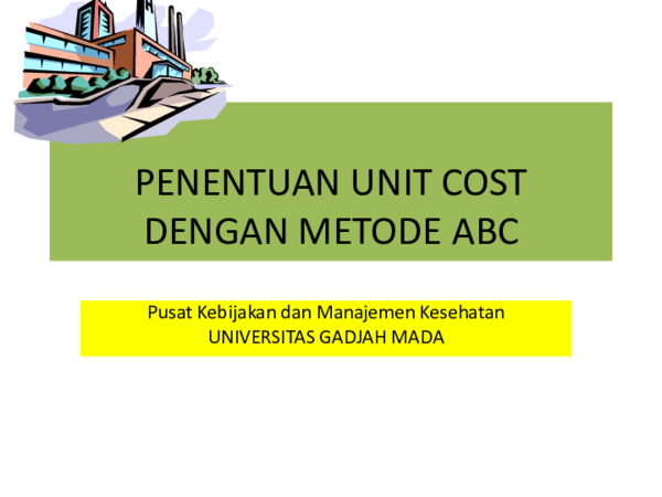 (PDF) PENENTUAN UNIT COST DENGAN METODE ABC (Pusat Kebijakan dan ...