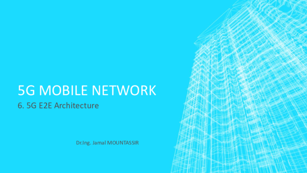 (PDF) 5G MOBILE NETWORK 6. 5G E2E Architecture