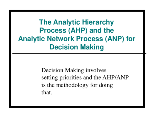 (PDF) The Analytic Hierarchy Process (AHP) and the Analytic Network Process (ANP) for Decision ...