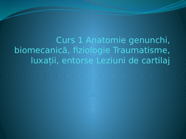 (PPT) Curs 1 Anatomie genunchi, biomecanică, fiziologie Traumatisme ...
