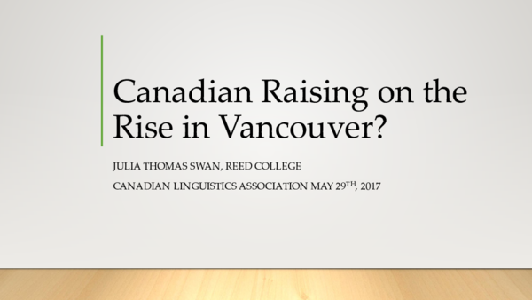 (PPT) Canadian Raising on the Rise in Vancouver? Canadian Linguistics ...