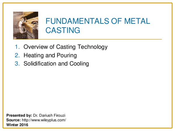 (PDF) FUNDAMENTALS OF METAL CASTING 1. Overview of Casting Technology 2. Heating and Pouring 3 ...