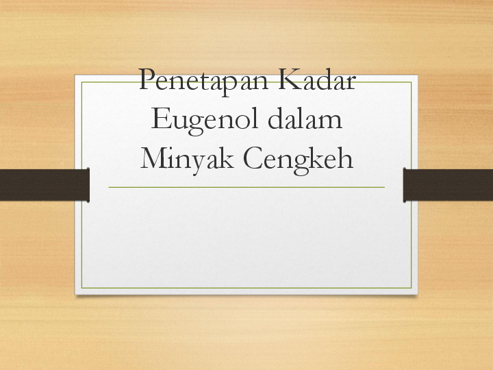 (PPT) Penetapan Kadar Eugenol dalam Minyak Cengkeh