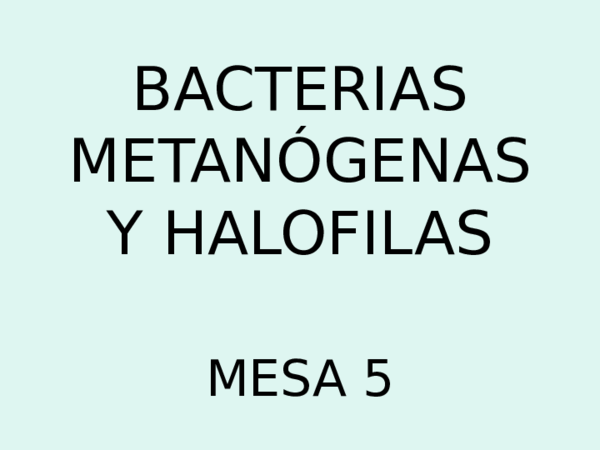 (PPT) BACTERIAS METANOGENAS Y HALOFILAS