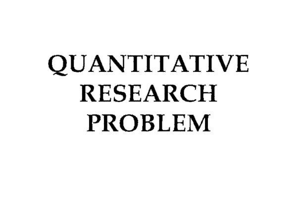 (PPT) QUANTITATIVE RESEARCH PROBLEM
