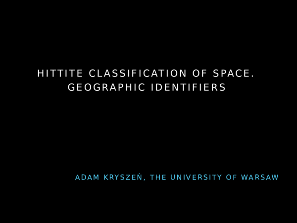 (PPT) Hittite Classification of Space and Place. Geographic Identifiers ...