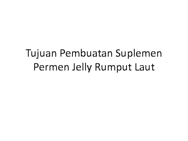 (PPT) Tujuan Pembuatan Suplemen Permen Jelly Rumput Laut | Nur Awaliah ...