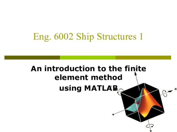 Pdf Eng 6002 Ship Structures 1 An Introduction To The Finite Element Method Using Matlab