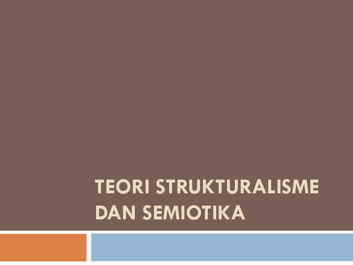 (PPT) TEORI STRUKTURALISME DAN SEMIOTIKA