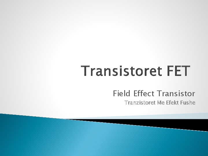 (PPT) Bazat e Elektronikës (Transistorët FET) - FIE, UPT