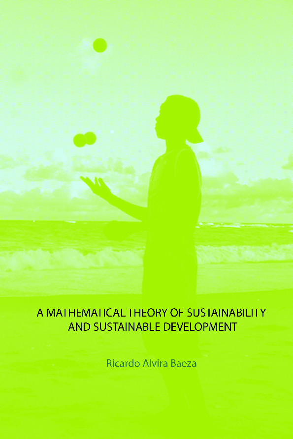 (PDF) A mathematical theory of Sustainability and Sustainable Development