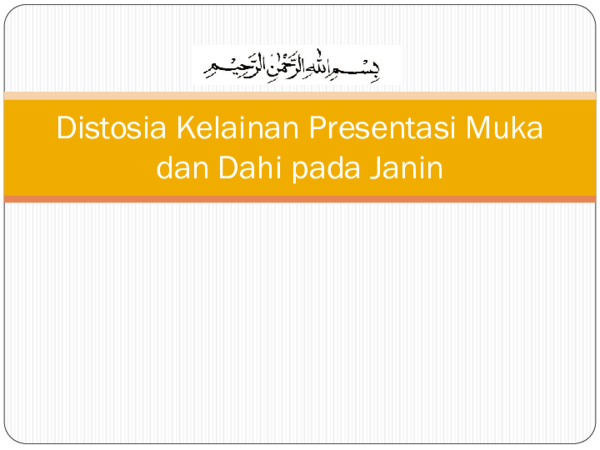 (PPT) Distosia kelainan presentasi muka dan dahi pada janin