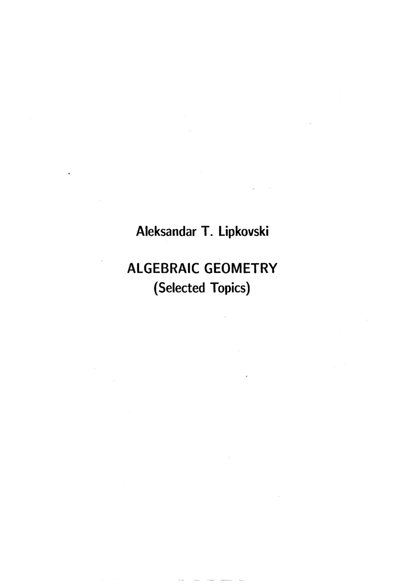 (PDF) Algebraic geometry (Selected Topics) | Aleksandar T Lipkovski ...