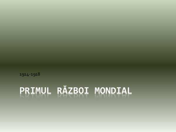 (PPT) PRIMUL RAZBOI MONDIAL