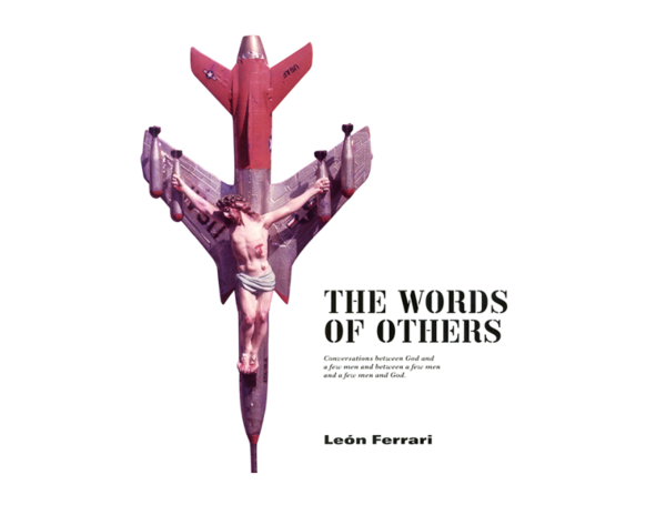 (PDF) León Ferrari - The Words of Others (Palabras ajenas). Translated ...
