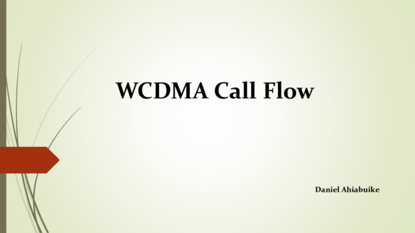 (PPT) WCDMA Call Flow Daniel Ahiabuike