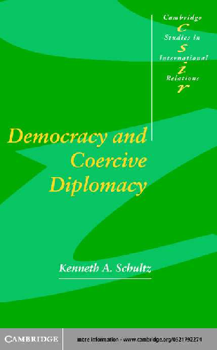 (PDF) Democracy And Coercive Diplomacy - Kenneth A. Schultz