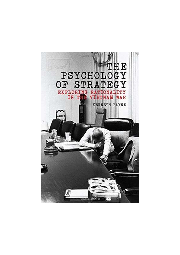 (PDF) The Psychology of Strategy: Exploring Rationality in the Vietnam War