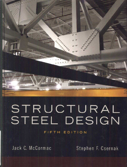 (PDF) Structural Steel Design, 5e - McCormac & Csernak.pdf