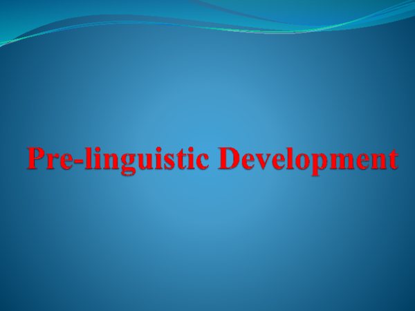 (PPT) Pre linguistic Development