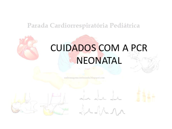 (PPT) CUIDADOS COM A PCR NEONATAL 1