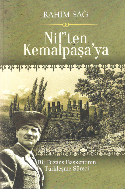 (PDF) Nif'ten Kemalpaşa'ya - Bir Bizans Başkentinin Türkleşme Süreci ...