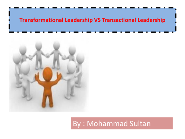 (PPT) Transformational Leadership VS Transactional Leadership