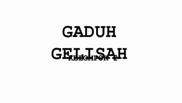 (PPT) GADUH GELISAH