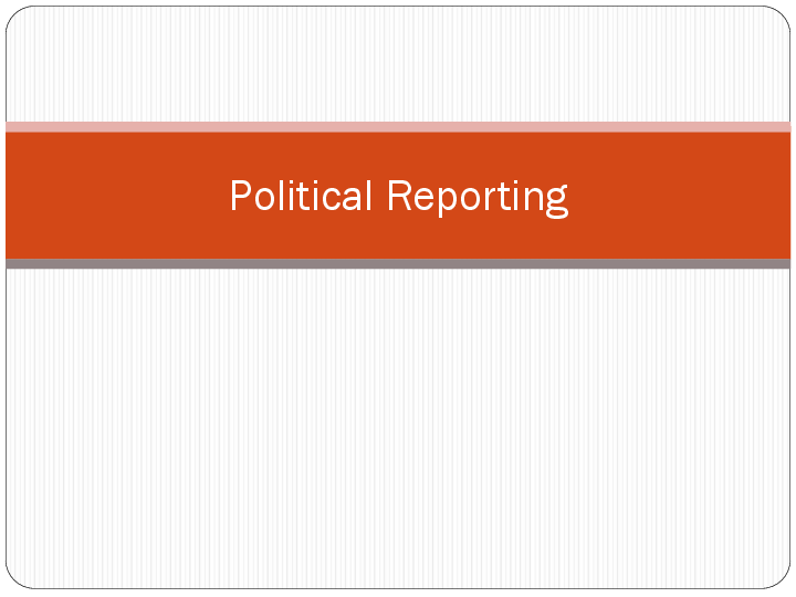 (PPT) political Reporting.ppt