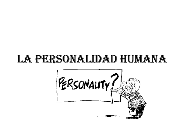 (PPT) LA PERSONALIDAD HUMANA