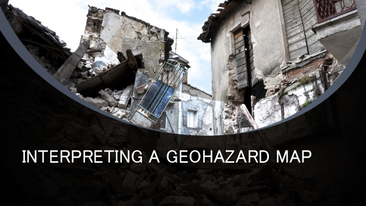 (PPT) INTERPRETING GEO HAZARD MAPS
