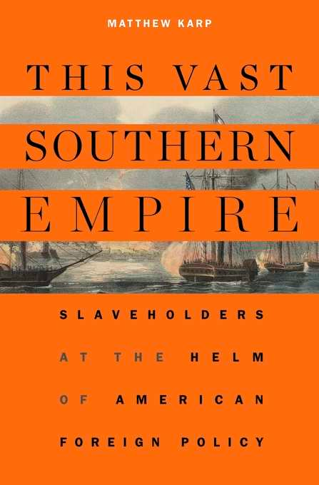 (PDF) This Vast Southern Empire: Slaveholders at the Helm of American ...