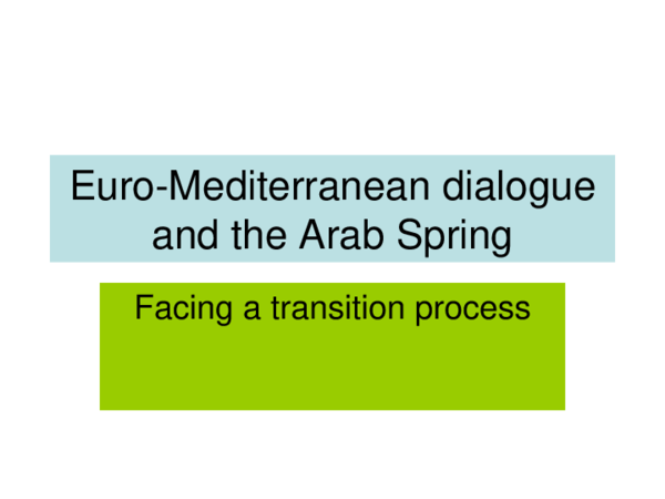 (PPT) Euro-Mediterranean Dialogue and the Arab Spring: Facing a ...