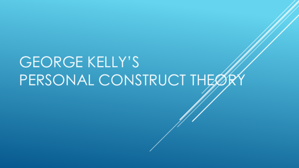 (PPT) George Kelly’s personal construct thoery.pptx