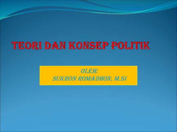 (PPT) A. TEORI DAN KONSEP POLITIK.ppt