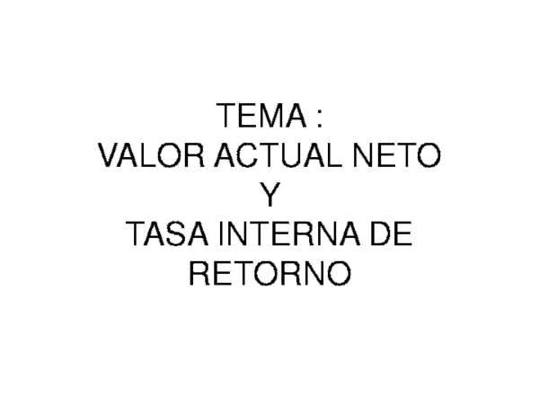 (PPT) Valor actual neto y tasa interna retorno
