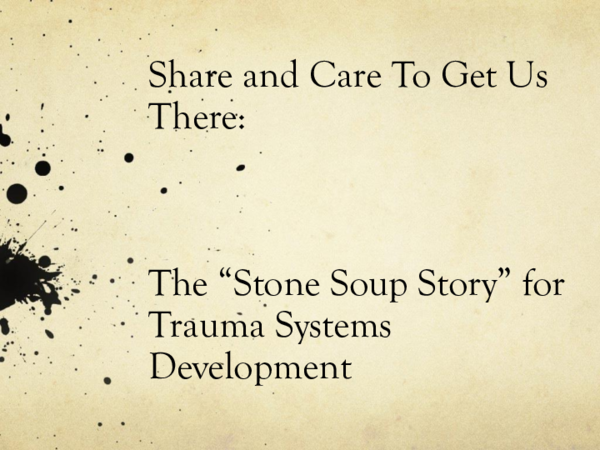 (PPT) Share and Care to Get Us There- The "Stone Soup Story" for Trauma ...