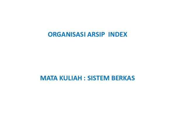 (PDF) ORGANISASI ARSIP INDEX MATA KULIAH : SISTEM BERKAS