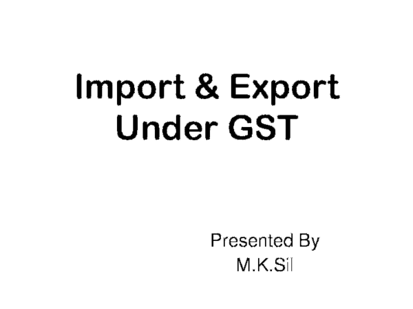 (PPT) Import & Export under GST