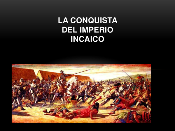 (PPT) LA CONQUISTA DEL IMPERIO INCAICO 1