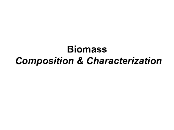 (PPT) Chemical Composition of biomass