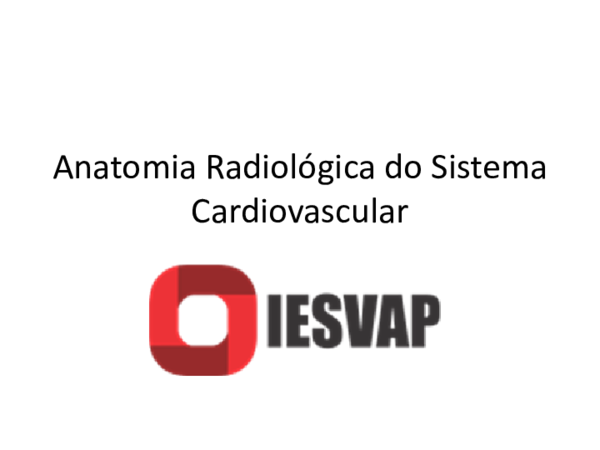 (PPT) Anatomia Radiologica do Sistema Cardiovascular iesvap